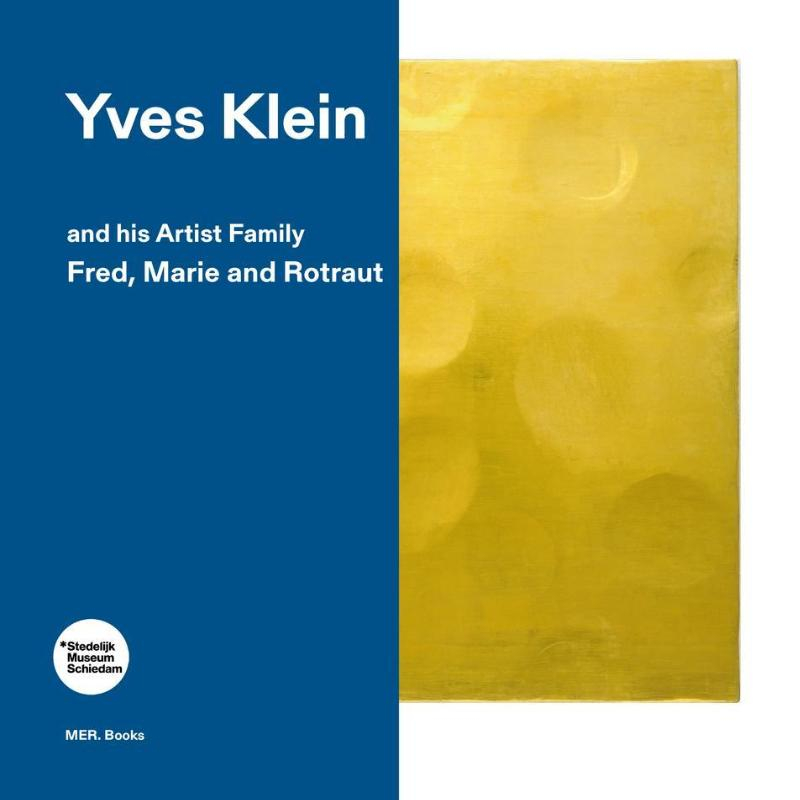 Yves Klein and his artist family: Fred, Marie and Rotraut ...